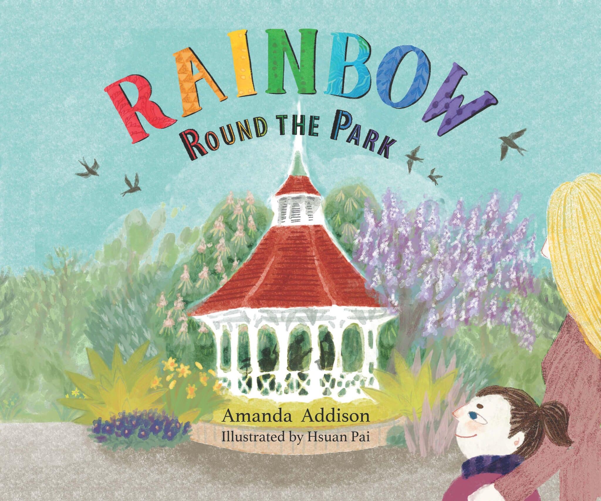 'Rainbow Round the Park' by Amanda Addison and Hsuan Pai | National ...