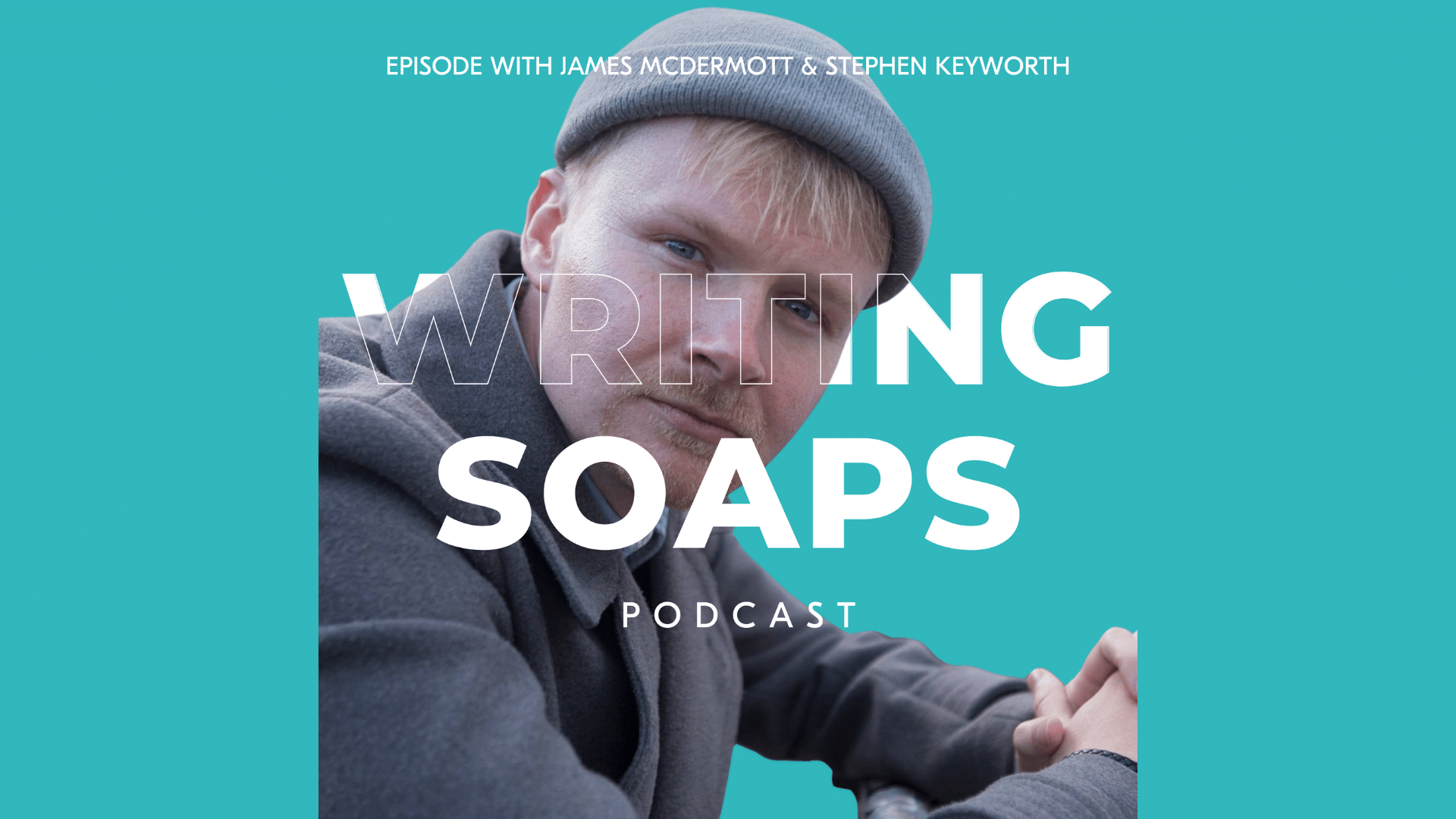 Writing soaps with James McDermott & Stephen Keyworth | National Centre ...